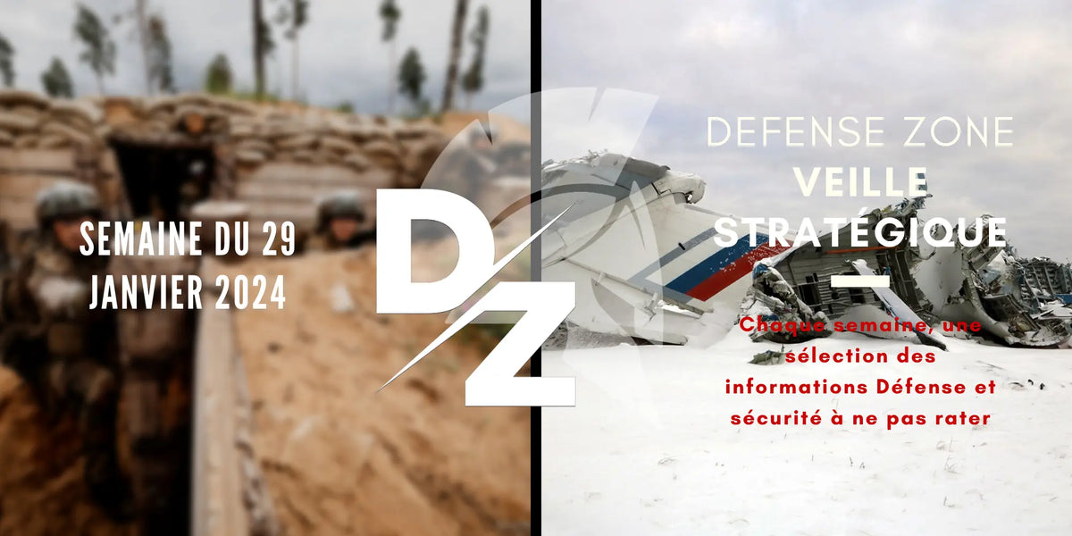 Votre veille stratégique du lundi 29 janvier 2024 - defense-zone.com