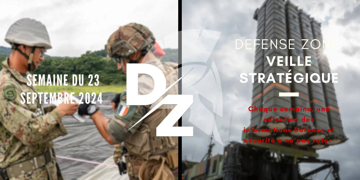 Votre veille stratégique du lundi 23 septembre - defense-zone.com