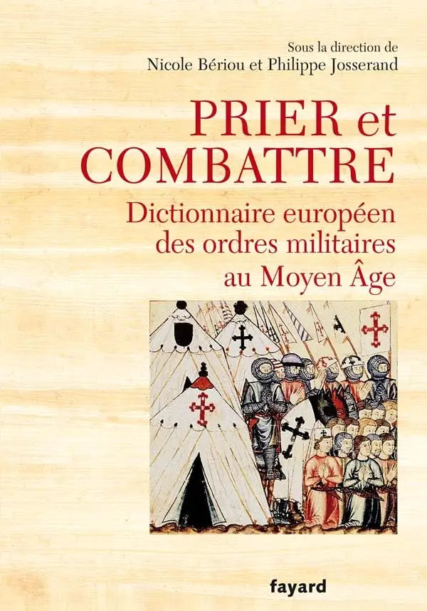 Prier et combattre. Dictionnaire européen des ordres militaires au