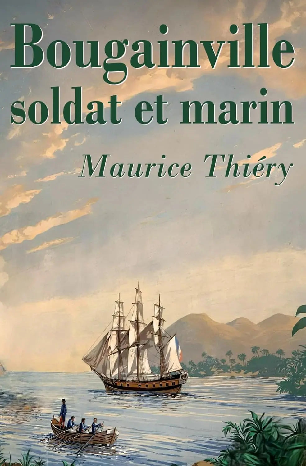 Bougainville, soldat et marin: (nouvelle édition illustrée) (Maurice